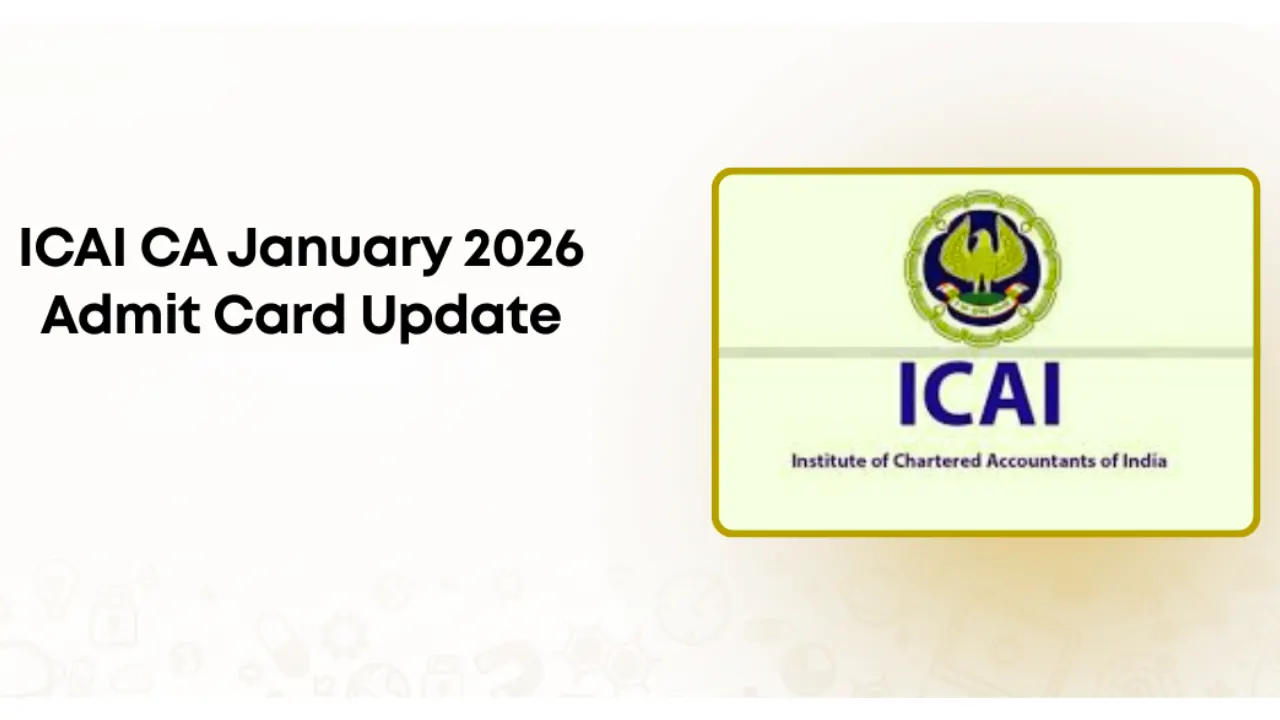 ICAI CA Admit Card for January 2026 Examination Cycle