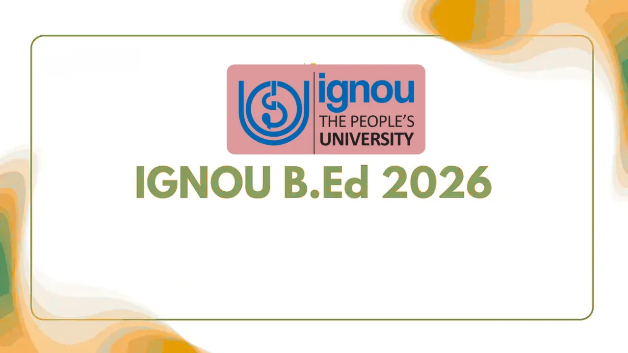 IGNOU B.Ed Entrance Exam 2026 Admissions Open